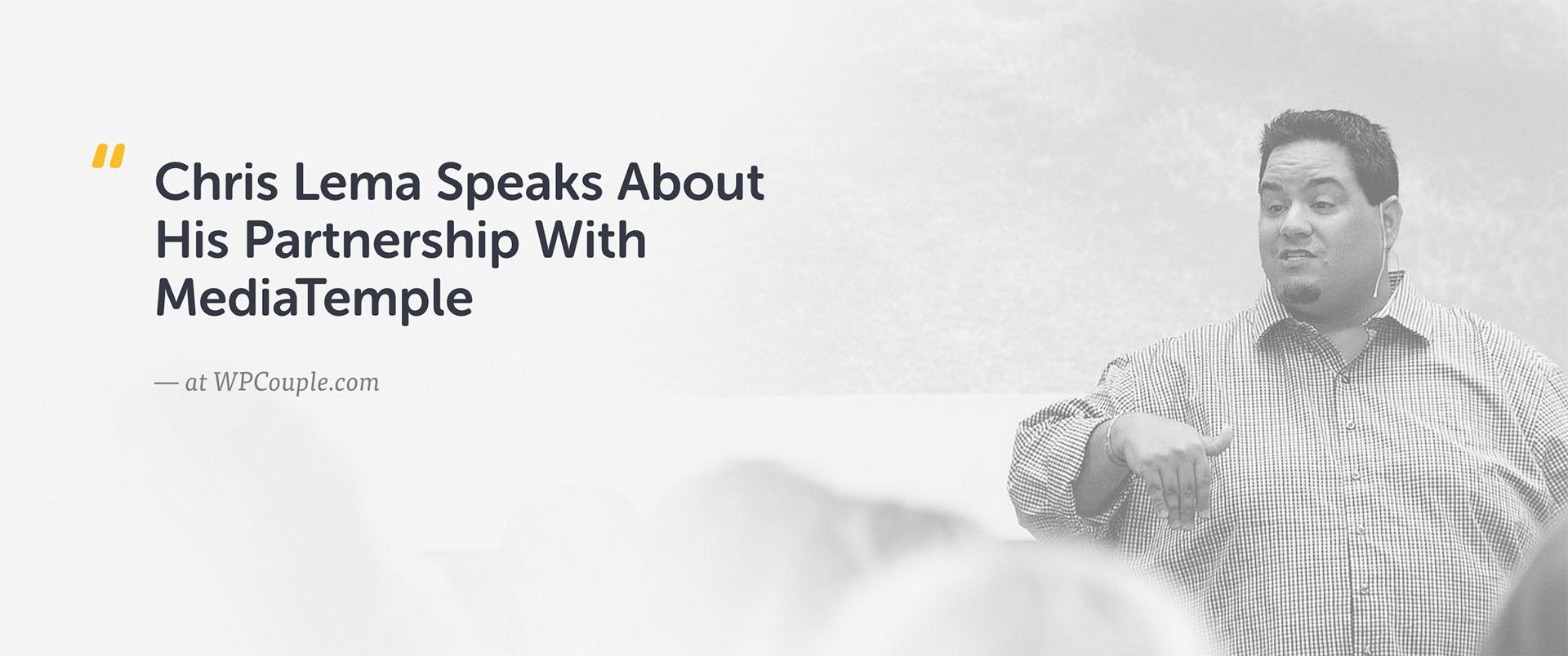 Chris Lema Speaks About His Partnership With MediaTemple