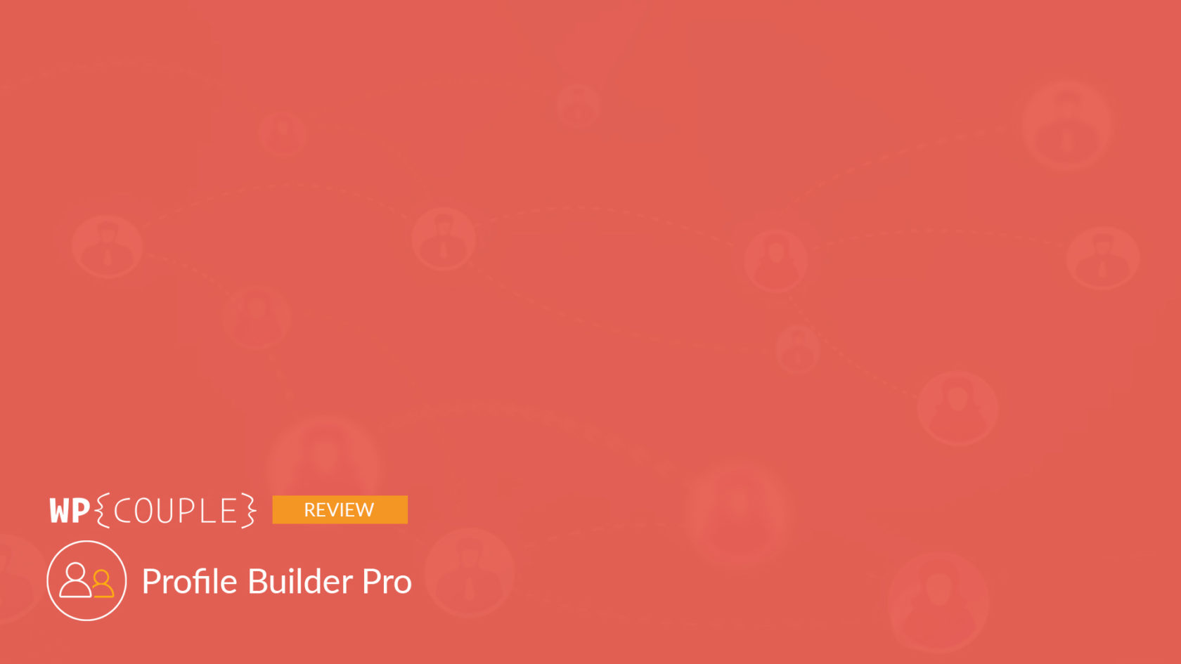 Profile Builder Pro: An All-in-One User Registration & Management Plugin