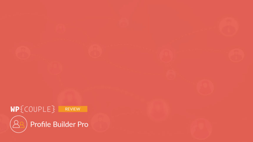 Profile Builder Pro: An All-in-One User Registration & Management Plugin