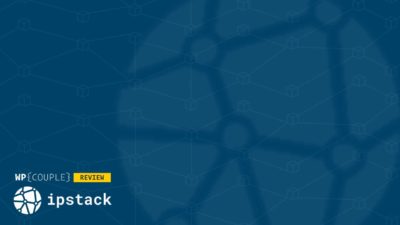 ipstack Review — Geolocate And Identify Your Website Visitors